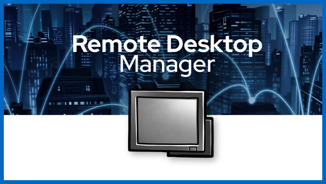 Remote Desktop Manager : Devolutions