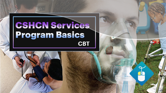 CSHCN Services Program : TMHP Learning