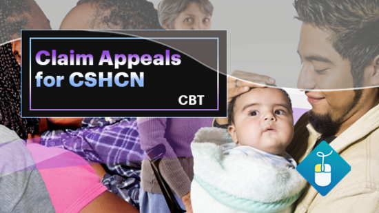 Claim Appeals for CSHCN : TMHP Learning