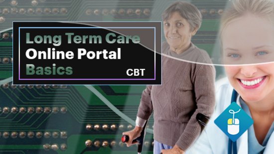 Long-Term Care (LTC) Online Portal Basics CBT : TMHP Learning