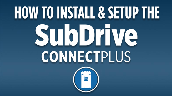 How to Install & Setup the SubDrive Connect Plus : Franklin Water