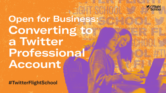Open for Business: Converting to a Twitter Professional Account : X Ads ...