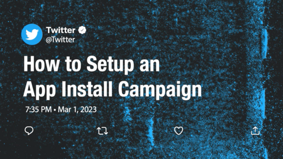 Setting Up App Install Campaigns : X Ads Academy