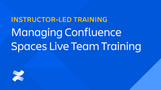 Managing Confluence Spaces Live Team Training : Atlassian