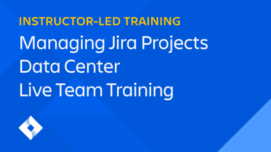 Managing Jira Projects Data Center Live Team Training : Atlassian