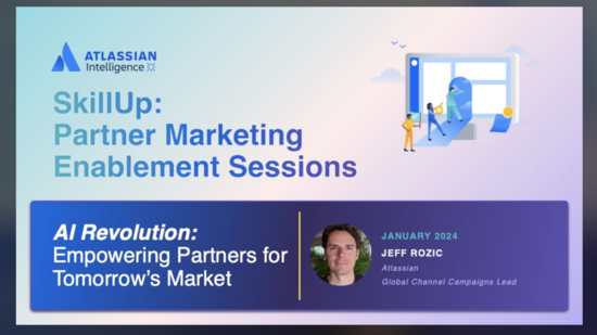 SkillUp: AI Revolution: Empowering Partners for Tomorrow's Market : Atlassian
