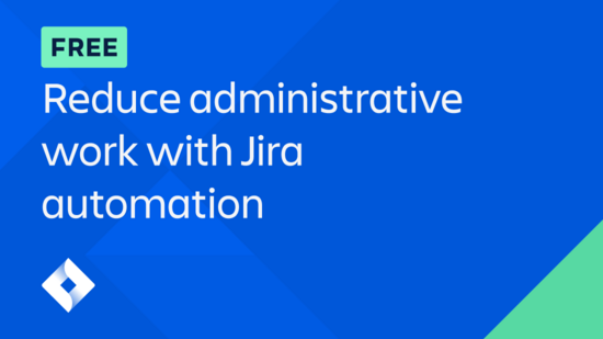 Reduce administrative work with Jira automation : Atlassian