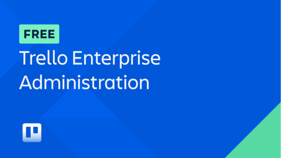 Trello Enterprise administration : Atlassian