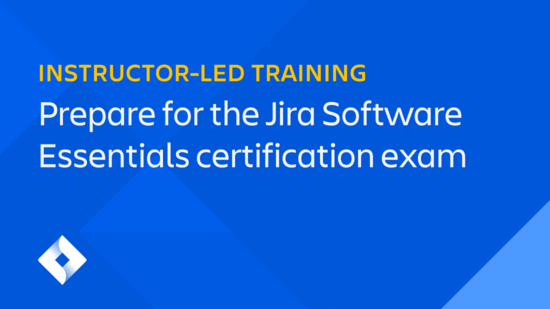 Prepare for the Jira Software Essentials certification exam (live training) : Atlassian