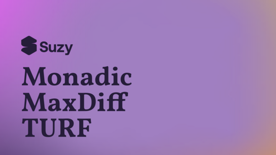 MaxDiff, Monadic and TURF : Suzy Academy