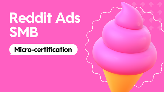 Reddit Ads SMB Micro-certification : Reddit Ads Formula