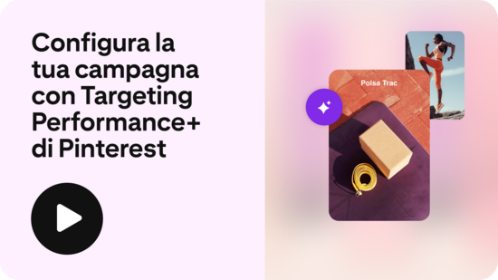 Configura la tua campagna con targeting Performance+ di Pinterest ...