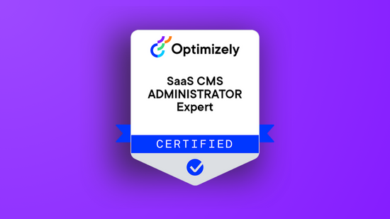 SaaS CMS Administrator (Expert) Certification : Optimizely Academy