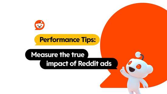 [Video] Drive Performance: Measure What Matters : Reddit Ads Formula