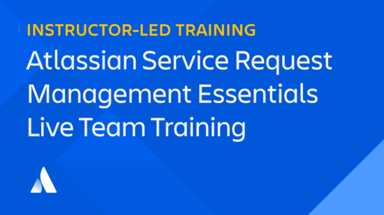 Atlassian service request management essentials Live Team Training ...