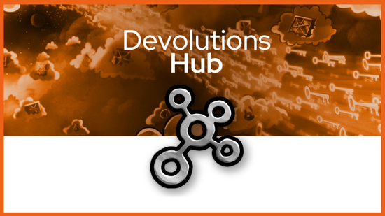 Devolutions Hub : Devolutions