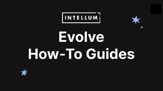 Evolve How-To Guides : Intellum