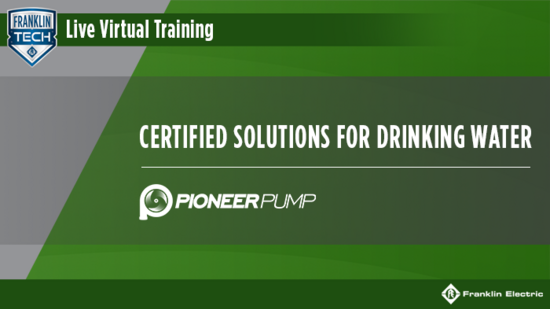 Introducing Pioneer Pump’s NSF/ANSI 61-Certified Solutions for Drinking Water : FranklinTECH